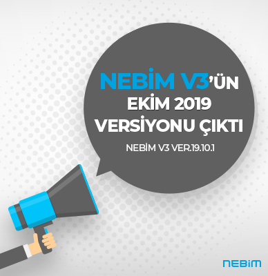 Nebim V3'ün 19.10.1 (Ekim 2019) Versiyonu Yayınlandı - YediOnYedi Yazılım