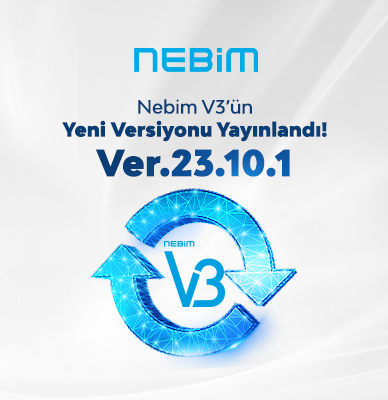 Nebim V3'ün 23.10 Versiyonu Yayınlandı - YediOnYedi Yazılım